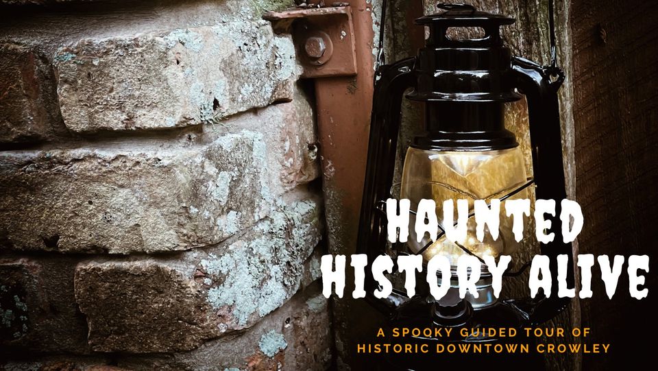 Haunted History Alive: A Spooky Guided Tour of Crowley Main Street ...